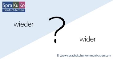 wieder oder wider? Wann gebraucht man welches Präfix?