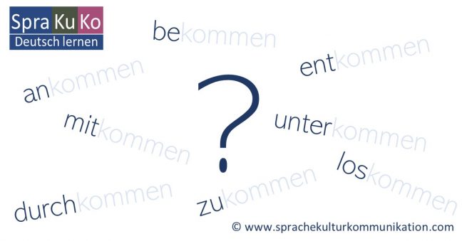 Trennbare und untrennbare Verben mit "kommen" - Übung | Sprakuko