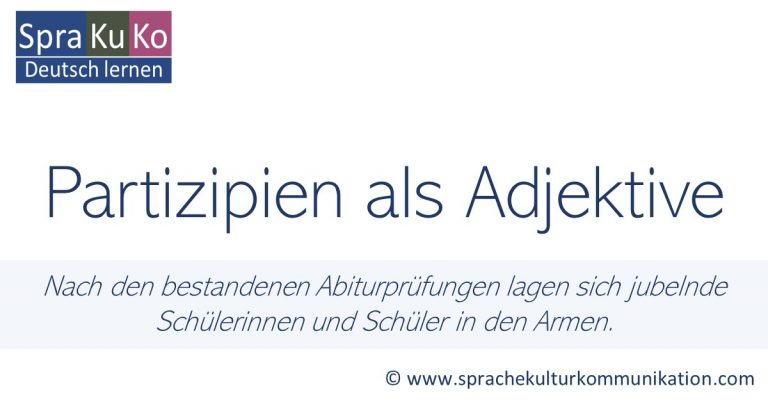 Partizipien als Adjektive - Beispiele und Übungen
