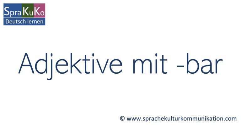 Adjektive mit bar - Deutsch lernen online | Sprakuko