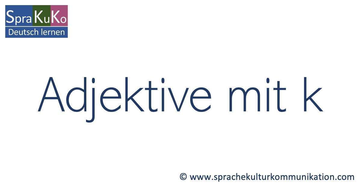 Adjektive mit k - Deutsch lernen online | Sprakuko
