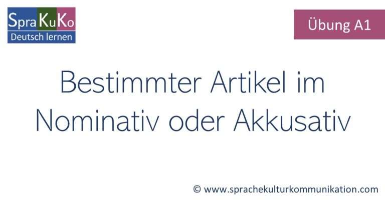 Übung - Bestimmter Artikel im Nominativ oder Akkusativ - Deutsch lernen ...