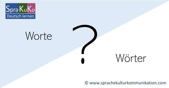 Worte oder Wörter? Wir erklären die Unterschiede!
